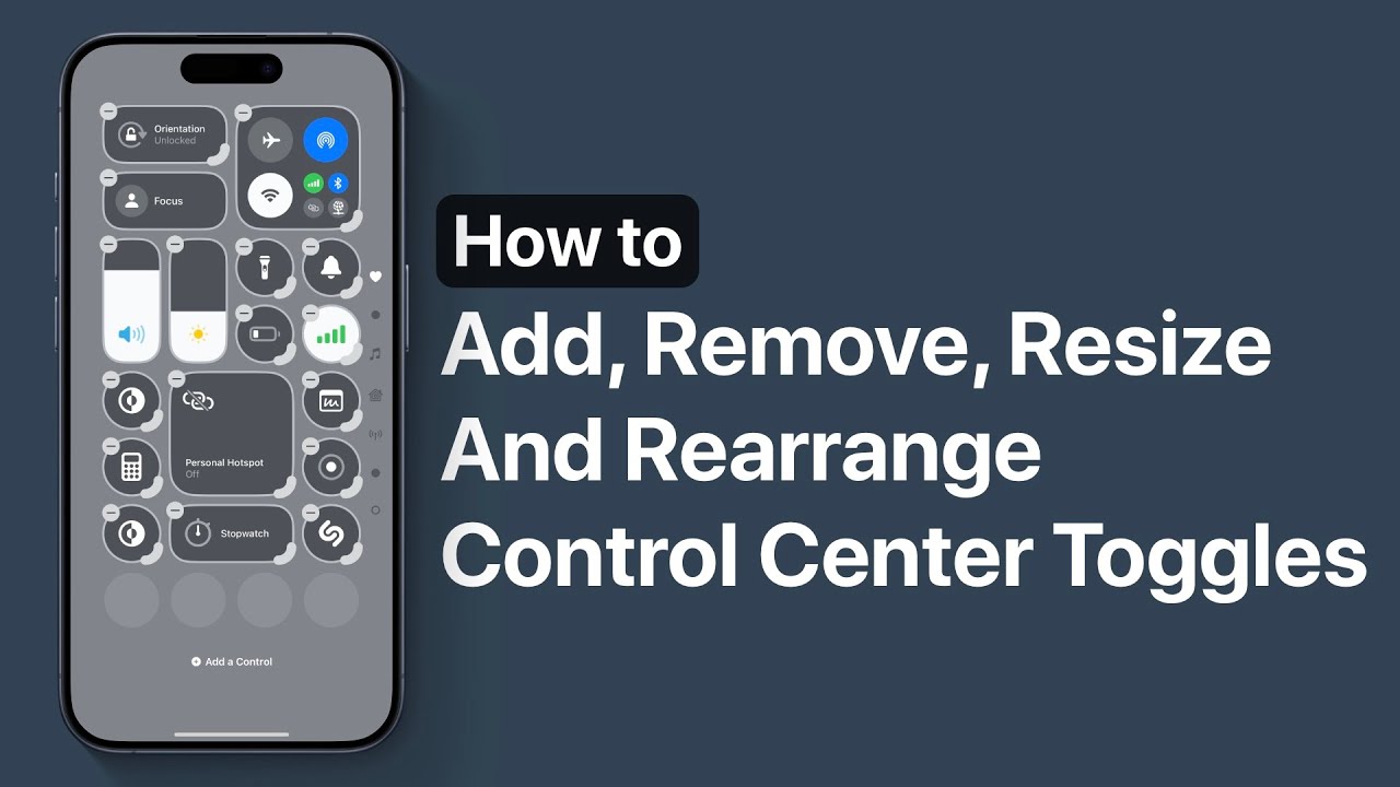 iOS 18 Control Center: How To Add, Remove, Rearrange and Resize Toggles - YouTube