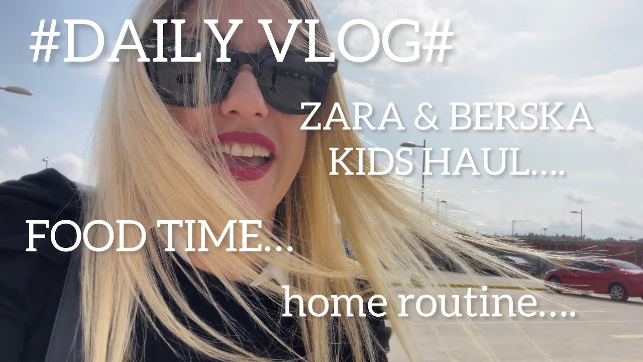 ZARA & BERSKA KIDS MINI HAUL I VLOG I ΦΑΓΗΤΟ Ι ΚΑΘΗΜΕΡΙΝΟΤΗΤΑ ΣΤΟ ΣΠΙΤΙ ...