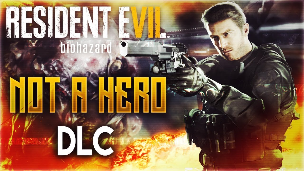 Resident Evil 7 | Not A Hero DLC - WE ARE BACK (FULL GAMEPLAY) - YouTube