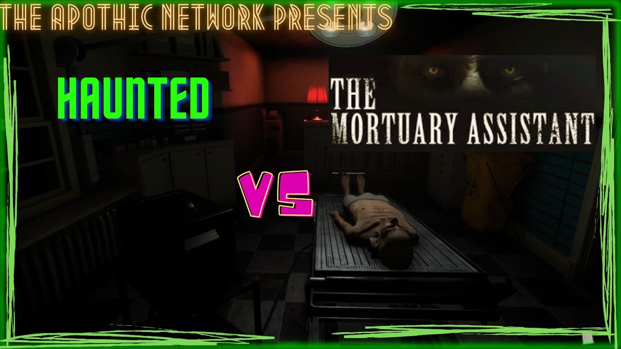 Haunted VS The Mortuary Assistant [#1] - YouTube