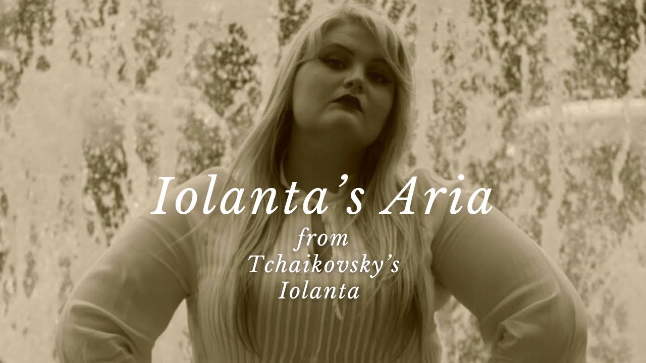 Iolanta’s Aria from Tchaikovsky’s Iolanta - YouTube