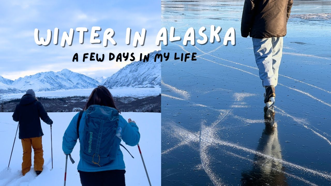 alaska vlog II ice skating, cross country skiing, & time with friends ...