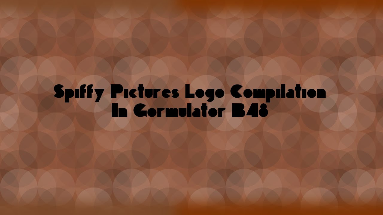 Spiffy Pictures Logo Compilation In Gormulator B48 - YouTube