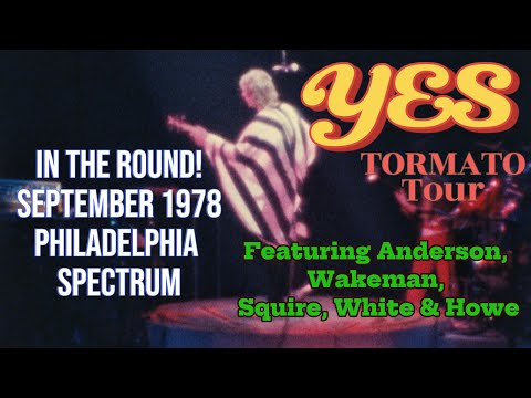 YES in the ROUND!  The Tormato Tour, September 1978 at the Philadelphia SPECTRUM