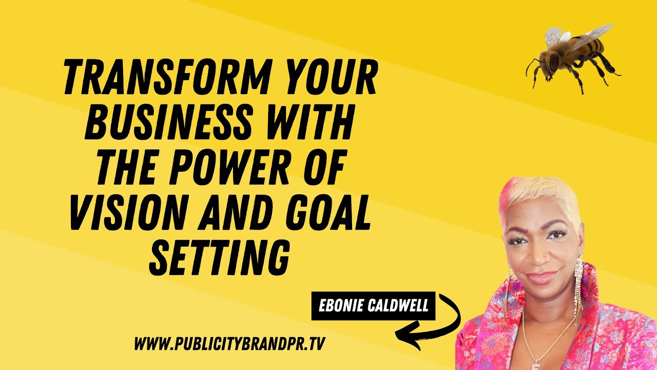 Transform Your Business with the Power of Vision and Goal Setting - YouTube