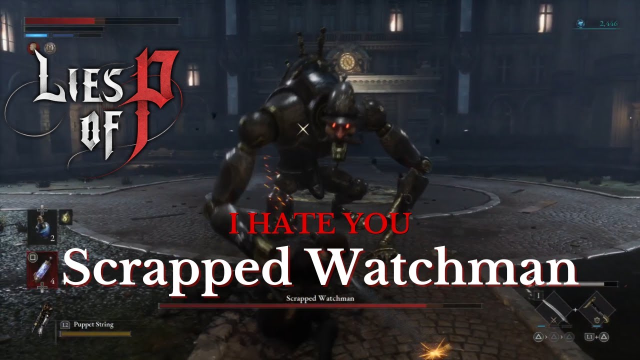 Thanks, Scrapped Watchman - Lies of P - First Playthrough - Boss ...