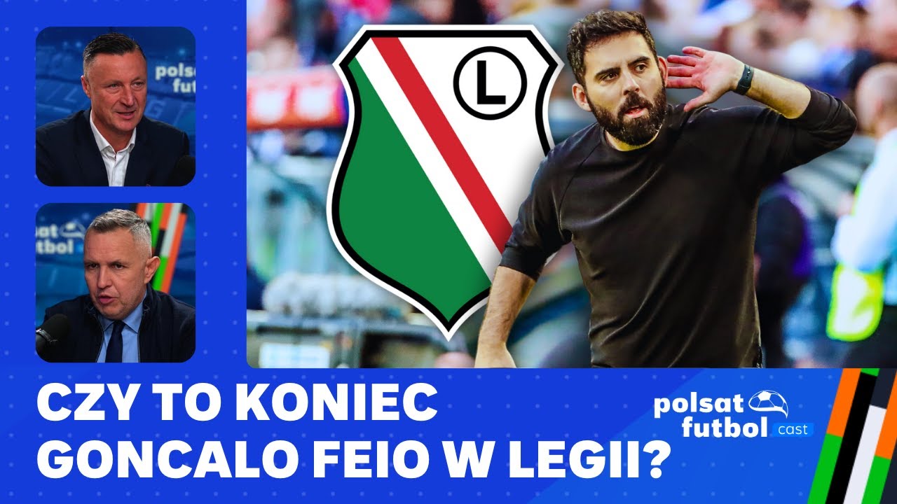 W LEGII WARSZAWA WRZE! CO DALEJ Z GONCALO FEIO? | Polsat Futbol Cast #3 ...