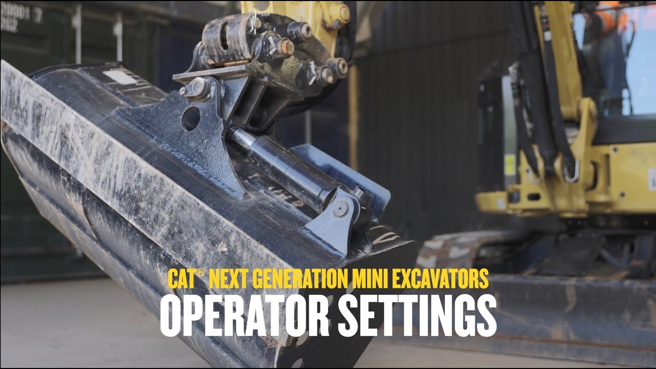 Operator Adjustable Settings: Next Generation Cat Mini Excavators - YouTube
