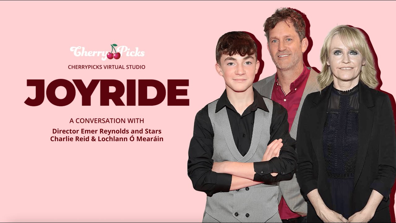Joyride: Director Emer Reynolds & Stars Charlie Reid & Lochlann O'Mearáin | CherryPicks - YouTube