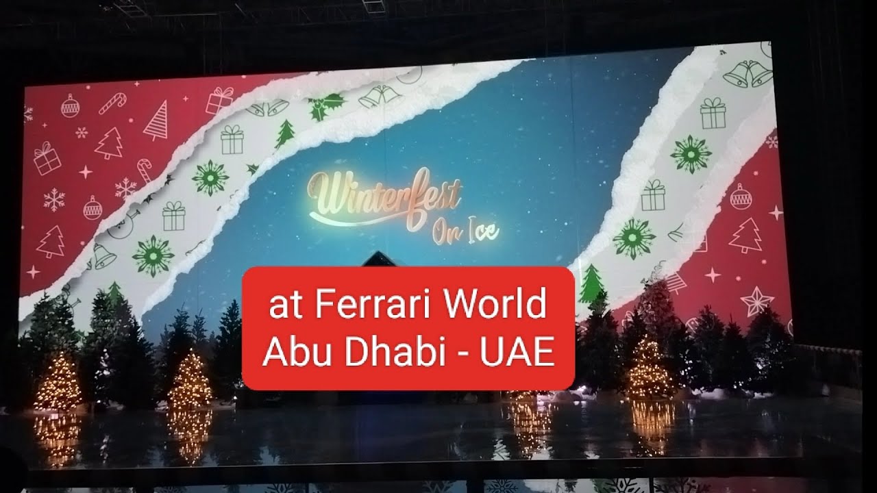 Winterfest On Ice - Ferrari World, Yas Island, Abu Dhabi - Merry ...