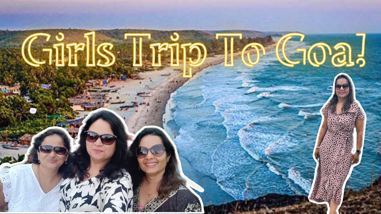 Girls trip to Goa!! 3 days of fun #indiatrip #indianmominmexico # ...