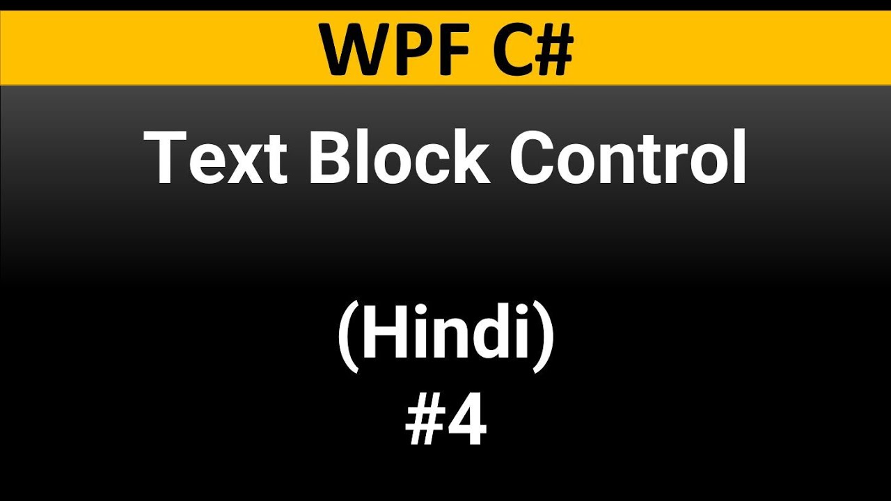 Wpf C Tutorial For Beginners 4 Textblock Control In Hindi Youtube