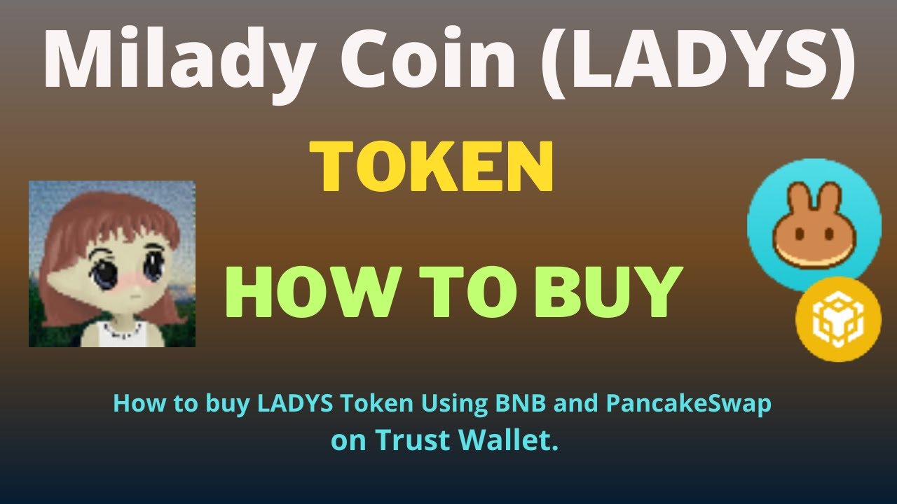 How to Buy Milady Coin (LADYS) Token Using BNB and PancakeSwap On Trust ...