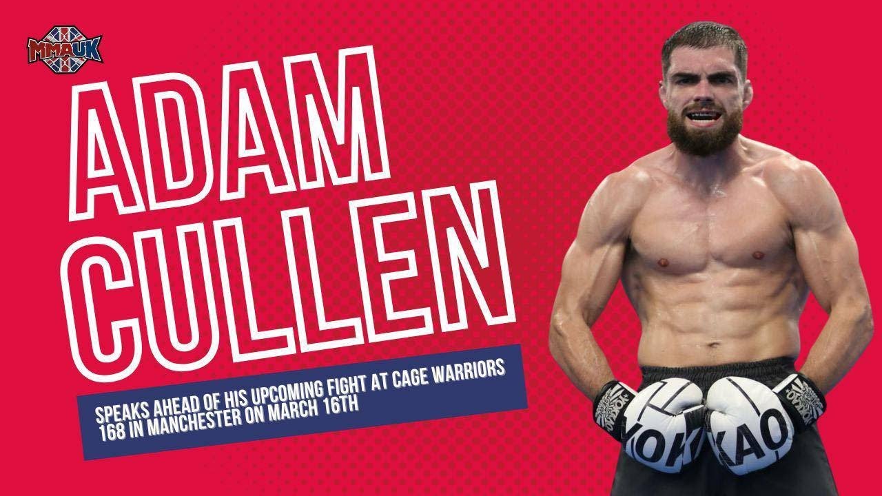 Adam Cullen | Cage Warriors 168 | MMA UK - YouTube
