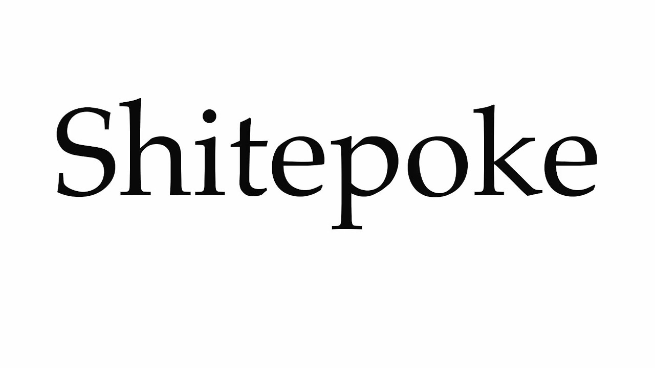 How to Pronounce Shitepoke - YouTube