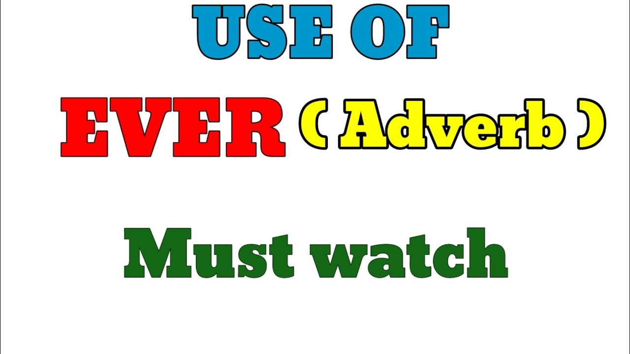 Use Of EVER(adverb)| use in positive,negative,interrogative|meaning ...