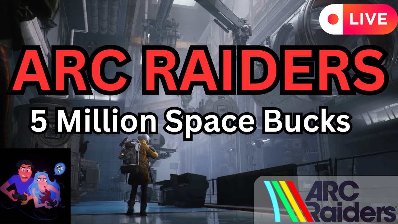 🔴 Somehow We Need 5 Million Space Bucks | Arc Raiders - YouTube