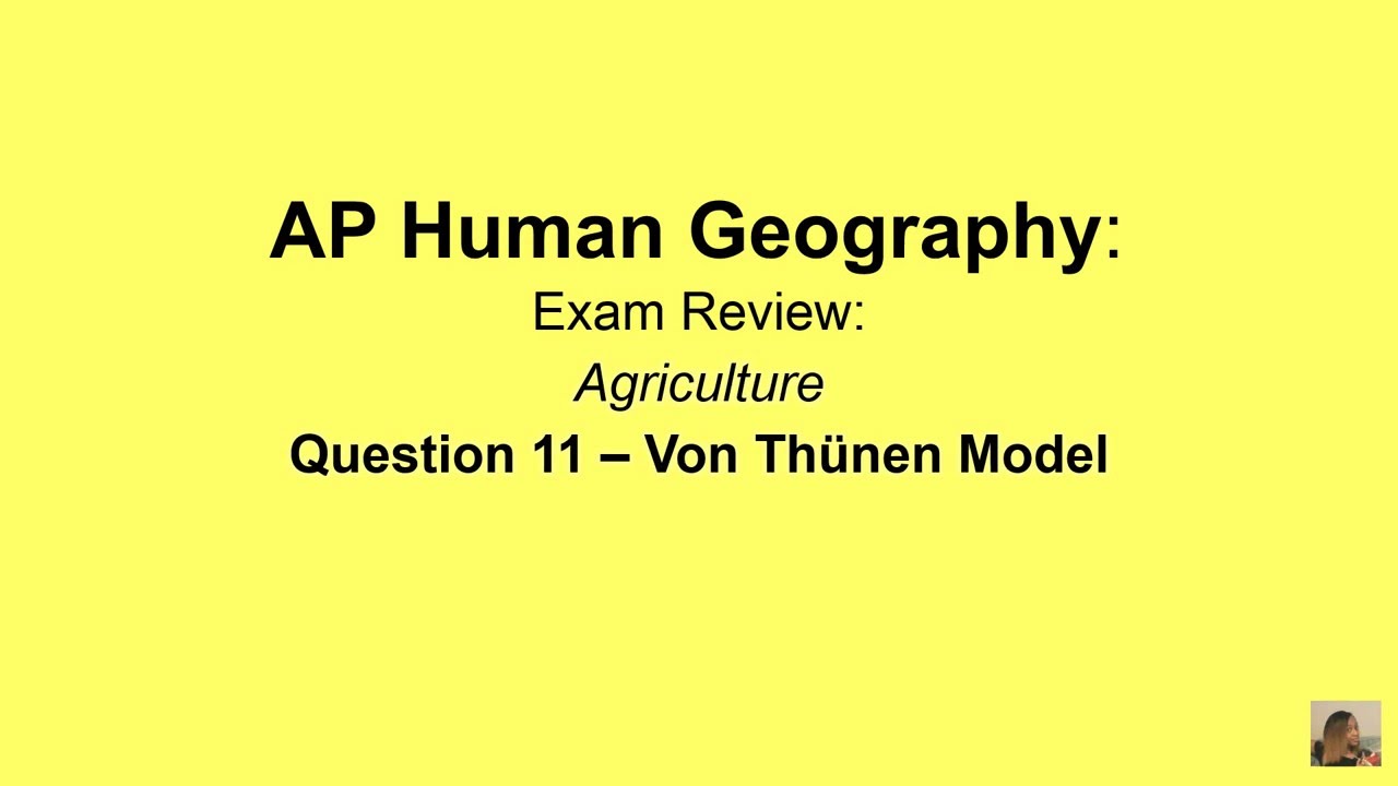 AP Human Geography Exam Review Agriculture Question 11 Von Thünen model ...