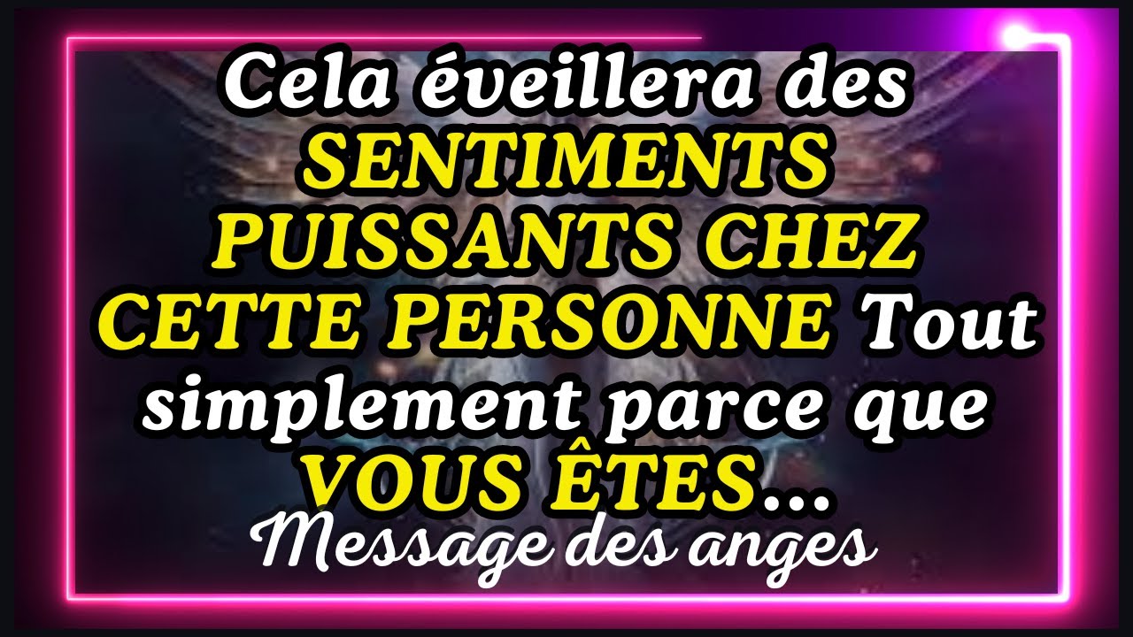 💖Cela éveillera des SENTIMENTS PUISSANTS CHEZ CETTE PERSONNE Tout ...