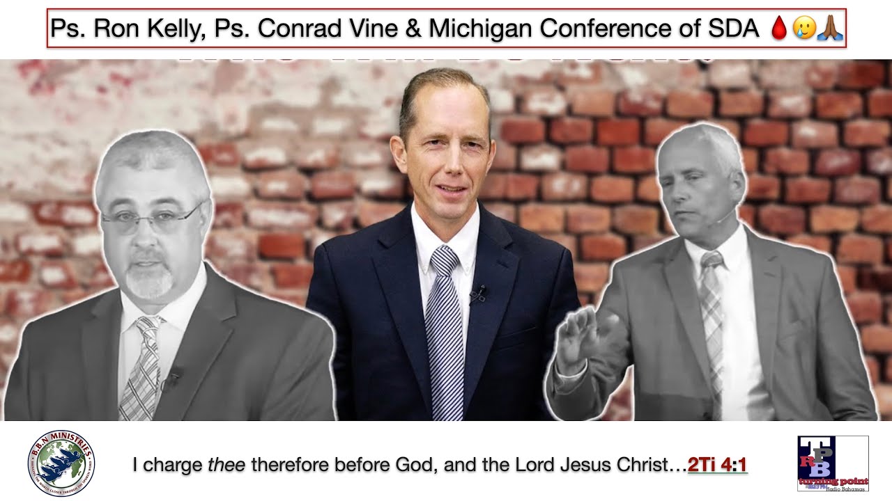 Ps Ron Kelly, Ps Conrad Vine & Michigan Conference of SDA 🩸🥲🙏🏾 - YouTube