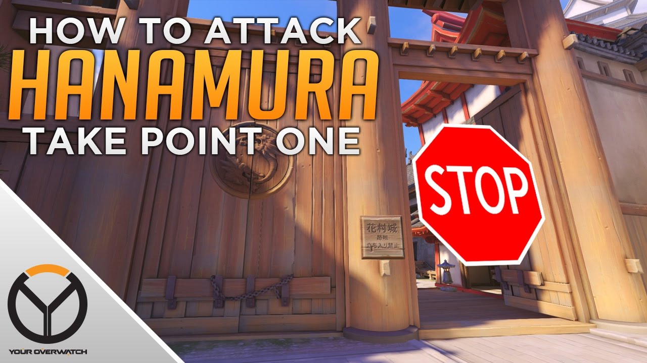 Overwatch: How to ATTACK Hanamura 1ST Point - YouTube