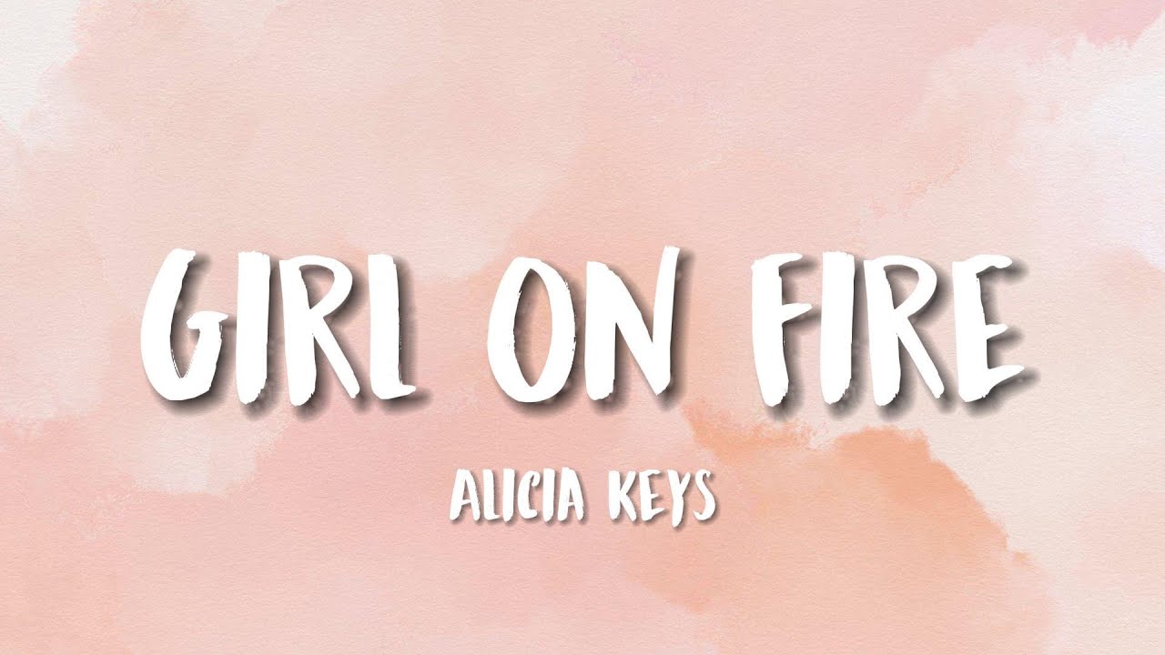 Alicia Keys - Girl on Fire (Lyrics - MEMORY LYRICS) - YouTube