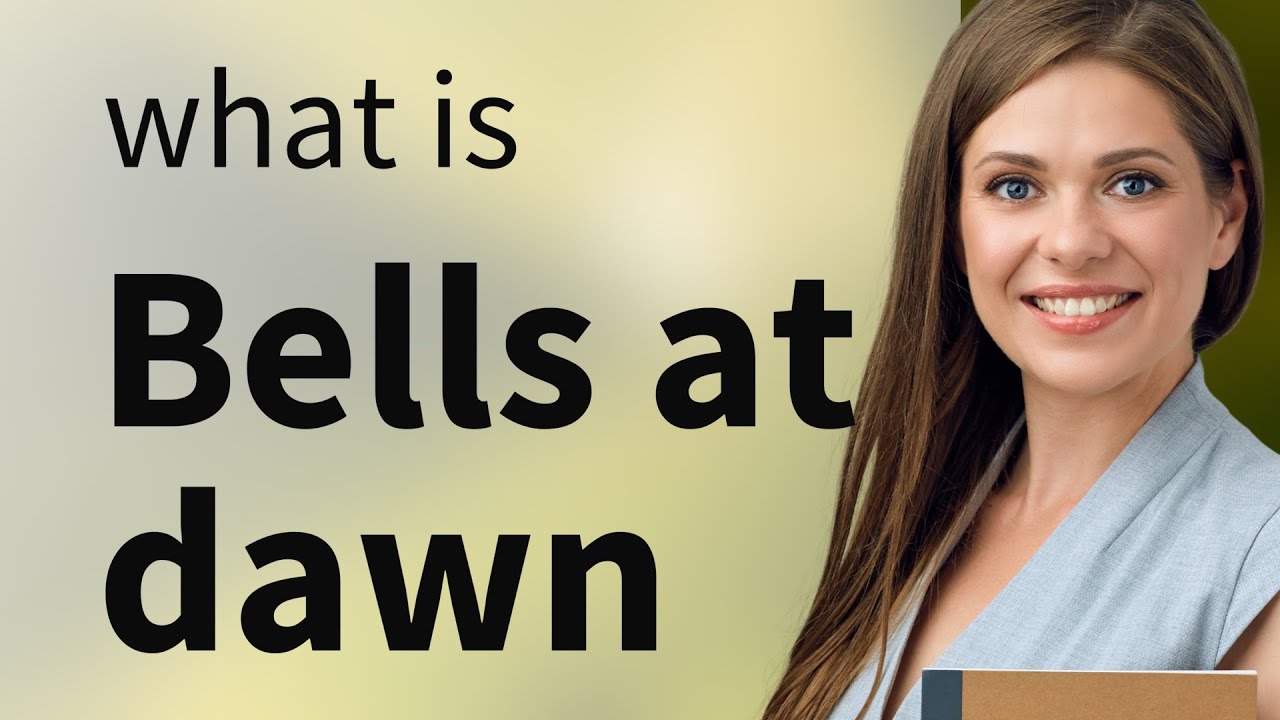 Understanding "Bells at Dawn": An Idiomatic Exploration - YouTube