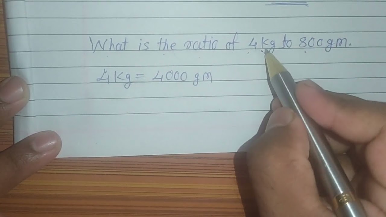 What Is The Ratio Of 4 Kg To 800 Grams 4 800 What Is The Ratio Of 4 Kg To 800 Grams 4 800