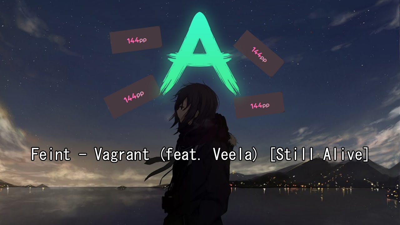Feint - Vagrant (feat. Veela) [Still Alive] 5.42 ★ - osu! - YouTube