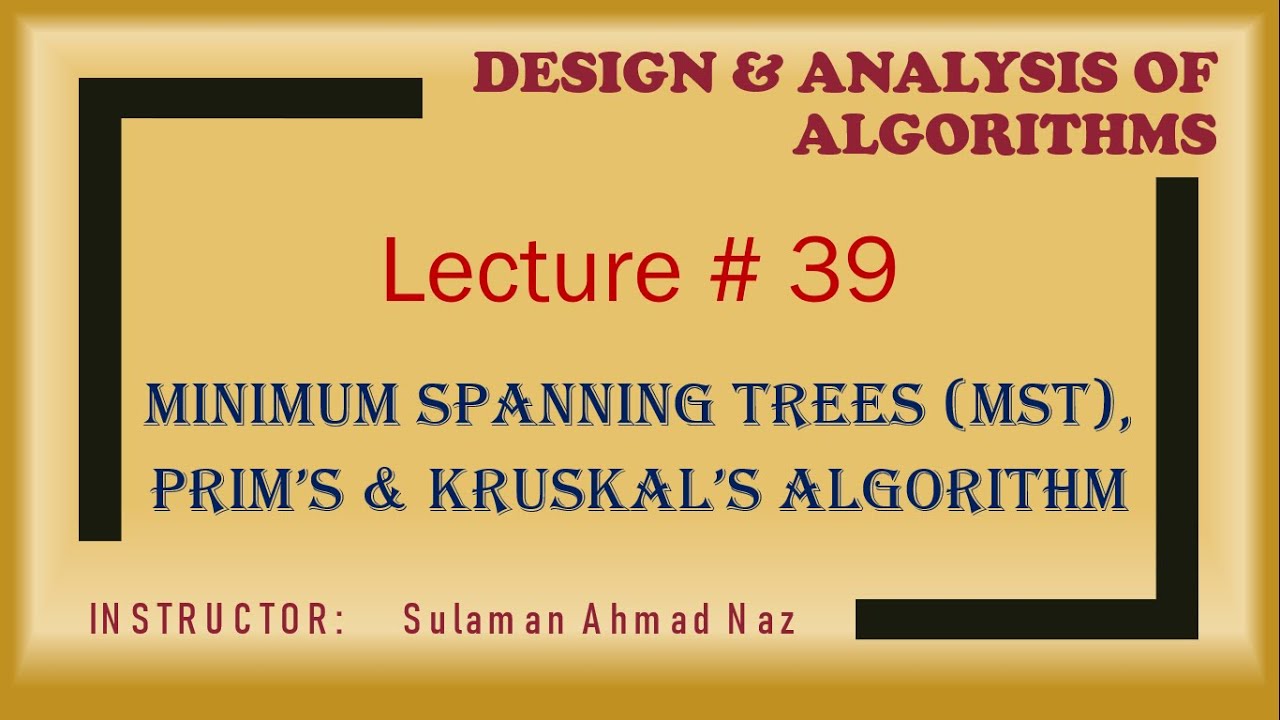 Design And Analysis Of Algorithms Lecture 39 Minimum Spanning Trees