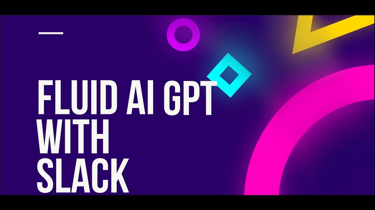 Revolutionize your workflow with Integrating Fluid AI's GPT with Slack ...