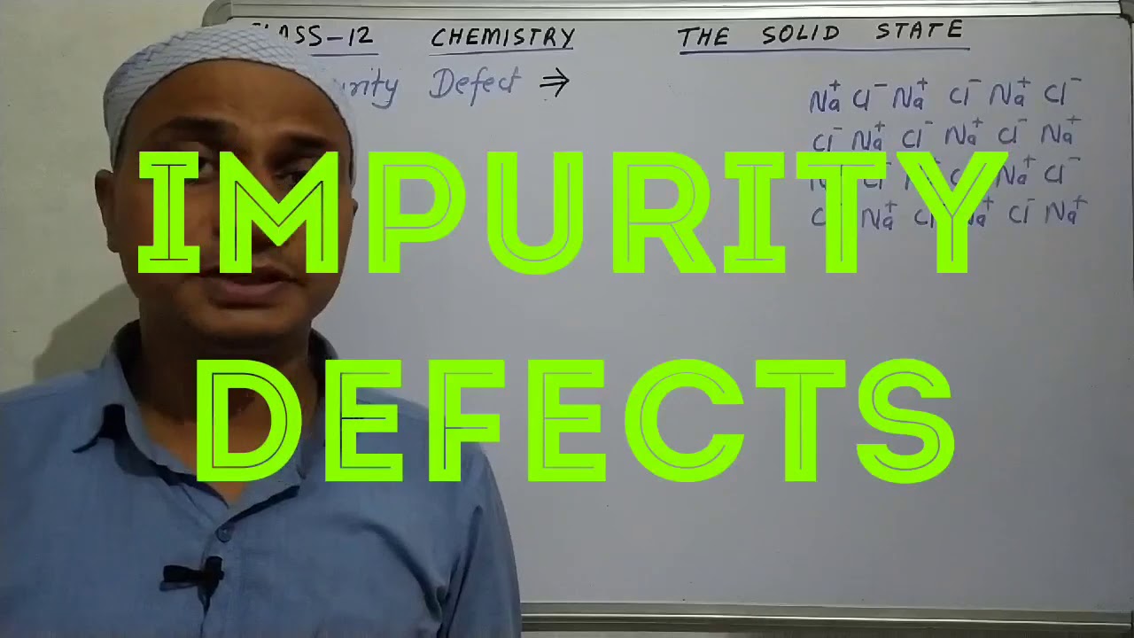 Impurity defects, class 12, chemistry, the solid state - YouTube