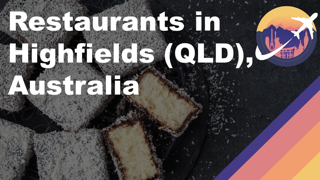 Restaurants in Highfields (QLD), Australia - YouTube