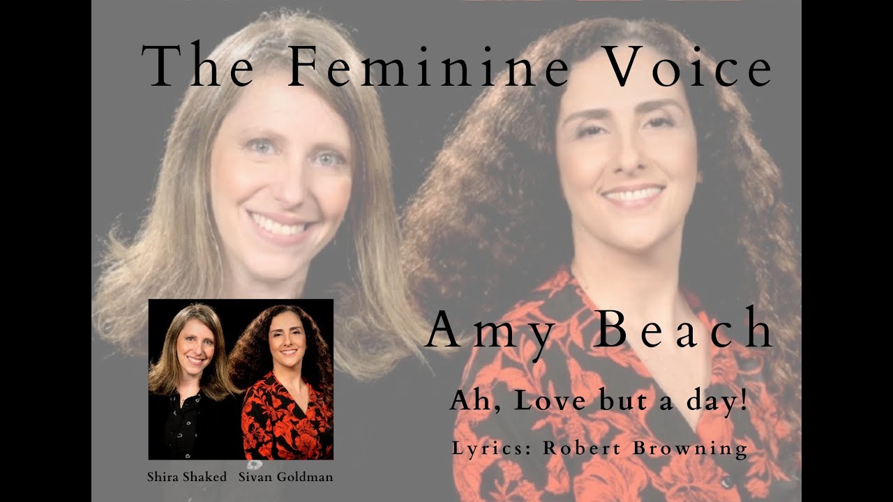 Ah, love, but a day! - Amy Beach - Sivan Goldman & Shira Shaked - YouTube