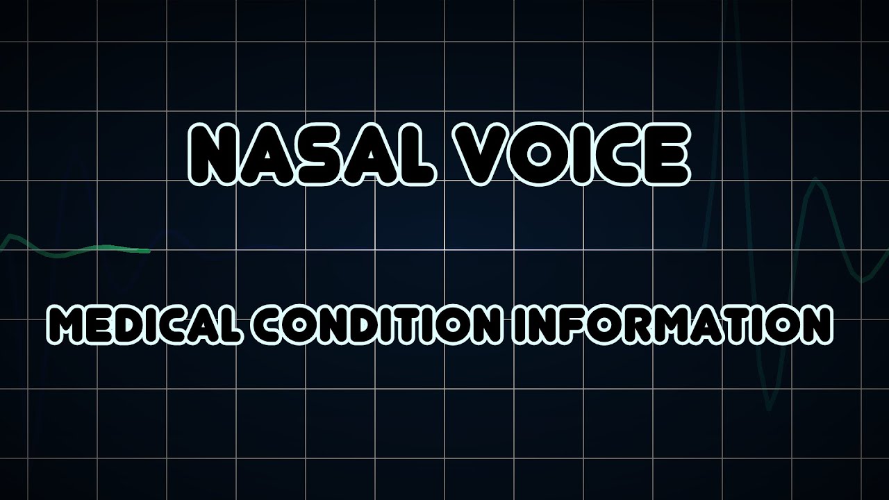 Nasal voice (Medical Condition) - YouTube