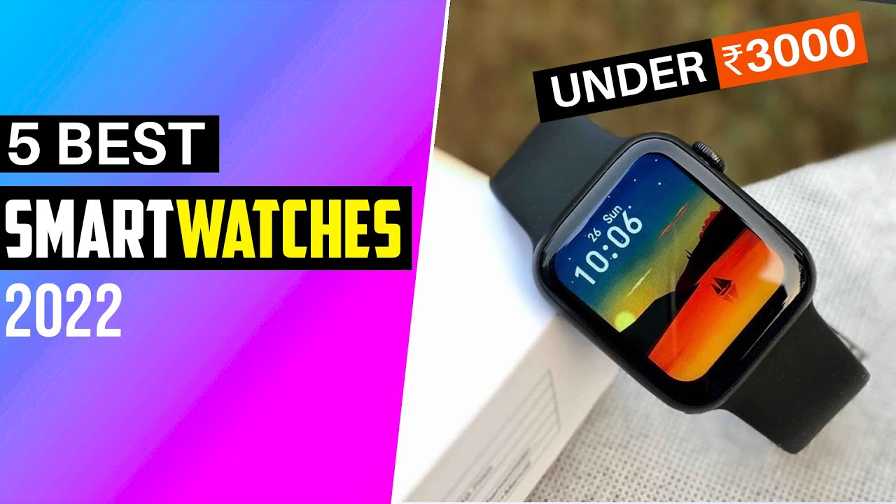 Best 5 Smartwatch Under ₹3,000 In 2022 | Best Smartwatch Under 3k In ...