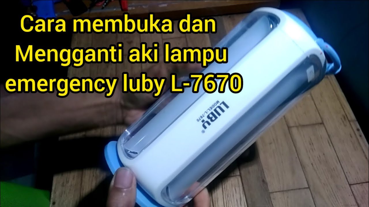 cara membuka dan mengganti aki lampu emergency luby L-7670 - YouTube