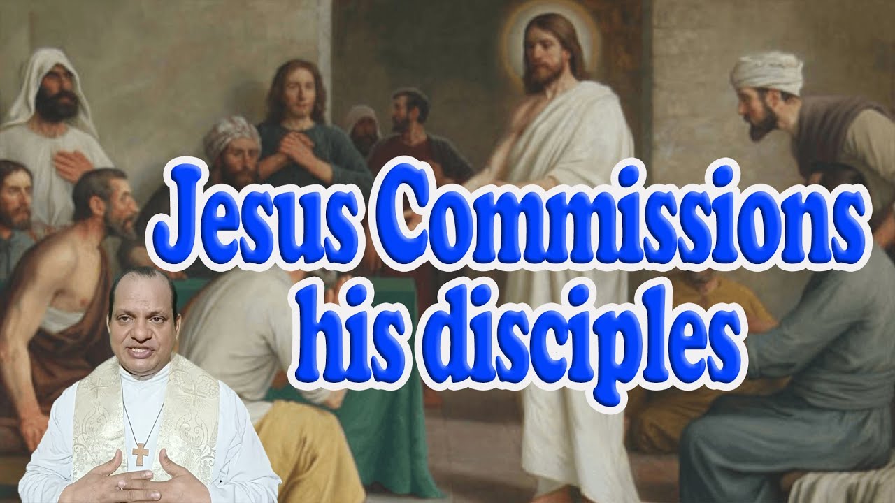 Jesus Commissions his disciples, Word of God in English by Fr. Franklin ...