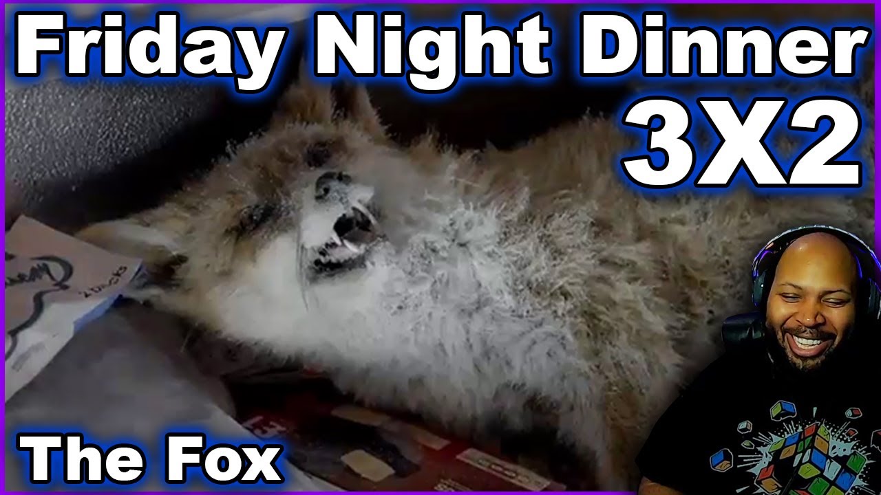 Friday Night Dinner Season 3, Episode 2 The Fox Reaction - YouTube