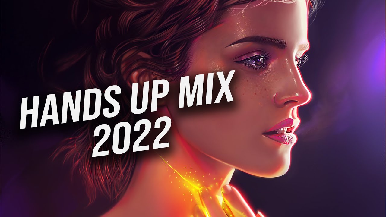 Techno Hands Up & Dance Mix 2022 New Hands Up Remixes - YouTube