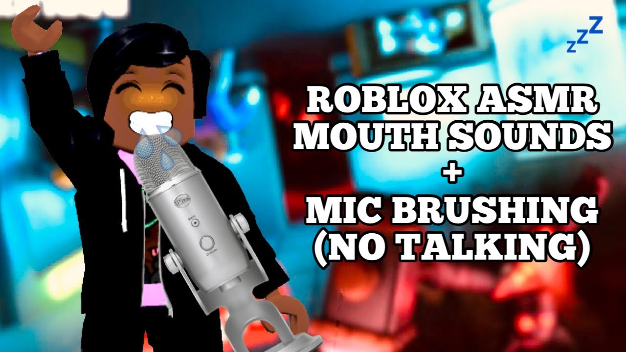 ASMR ROBLOX MOUTH SOUNDS AND MIC BRUSHING (SUPER RELAXING) - YouTube