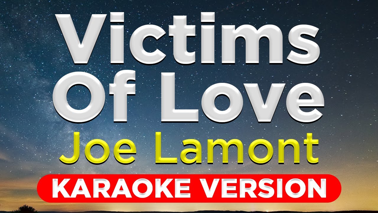VICTIMS OF LOVE - Joe Lamont (HQ KARAOKE VERSION with lyrics) - YouTube