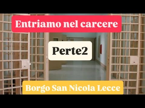Entriamo nel carcere borgo San Nicola Lecce parte 2 - YouTube