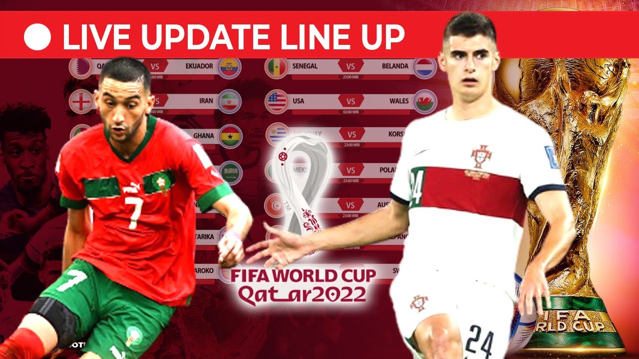 🔴 LIVE UPDATE LINE UP MAROKO VS PORTUGAL PIALA DUNIA 2022 QATAR ...