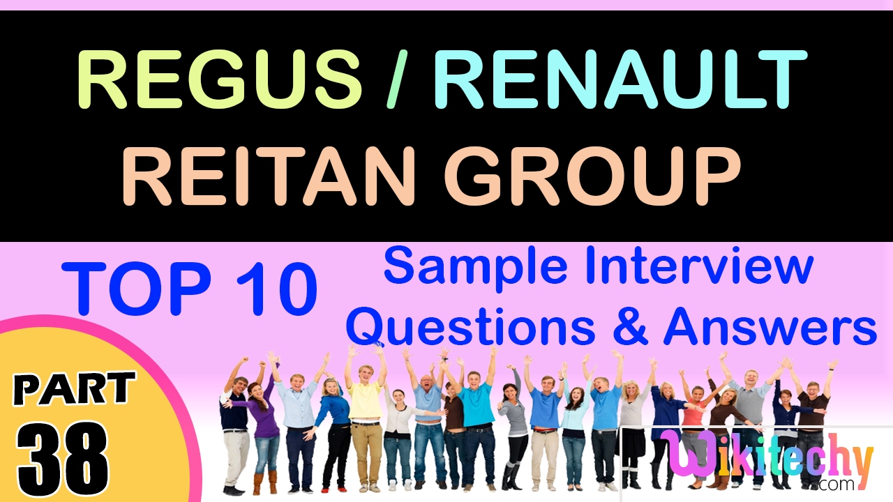 regus | Reitan Group | renault top most interview questions and answers ...