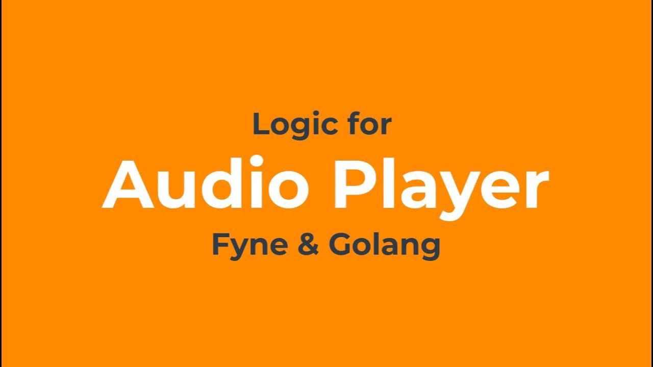 Audio Player Logic - Fyne Golang GUI tutorial 66 - YouTube