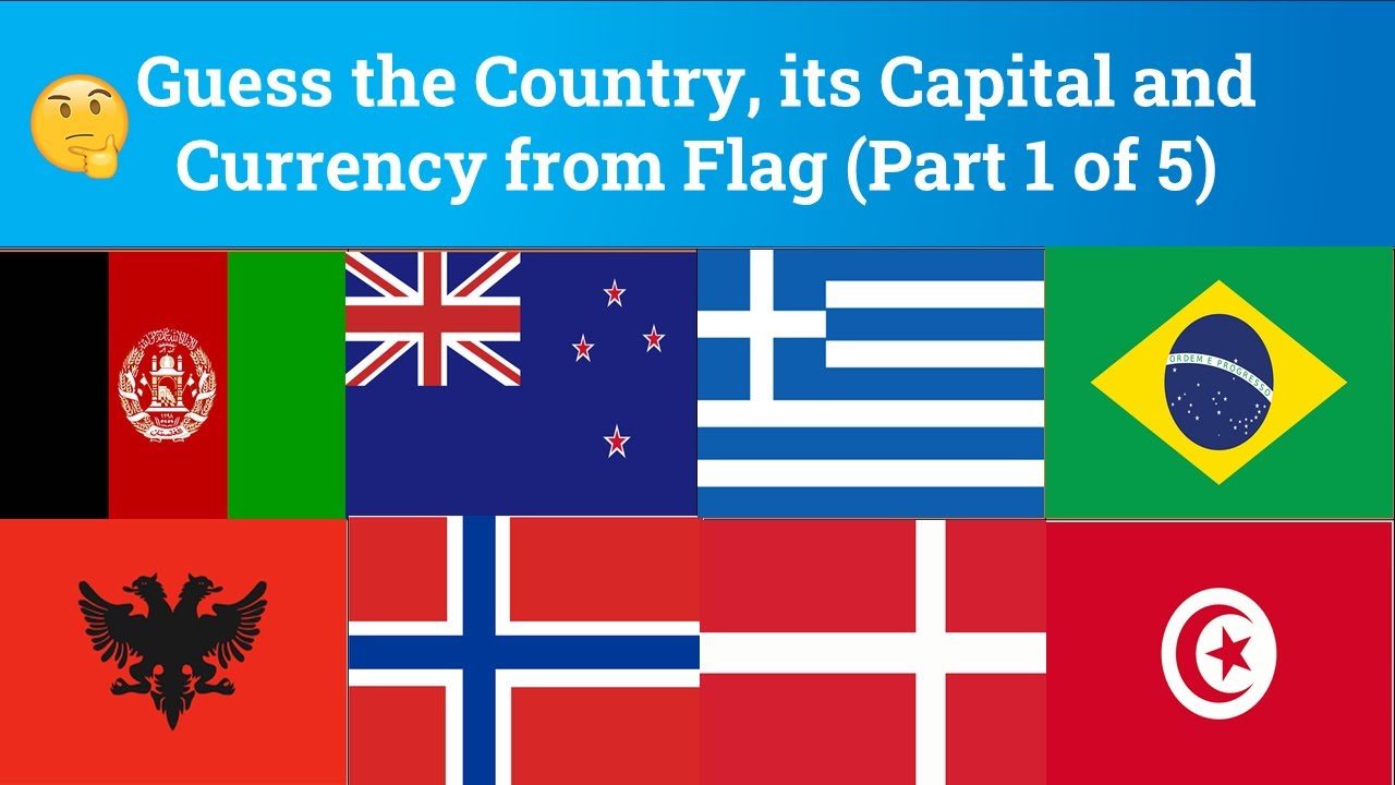 Guess the country, its Capital and Currency by Flag (Part 1 of 5) | List of countries and ...