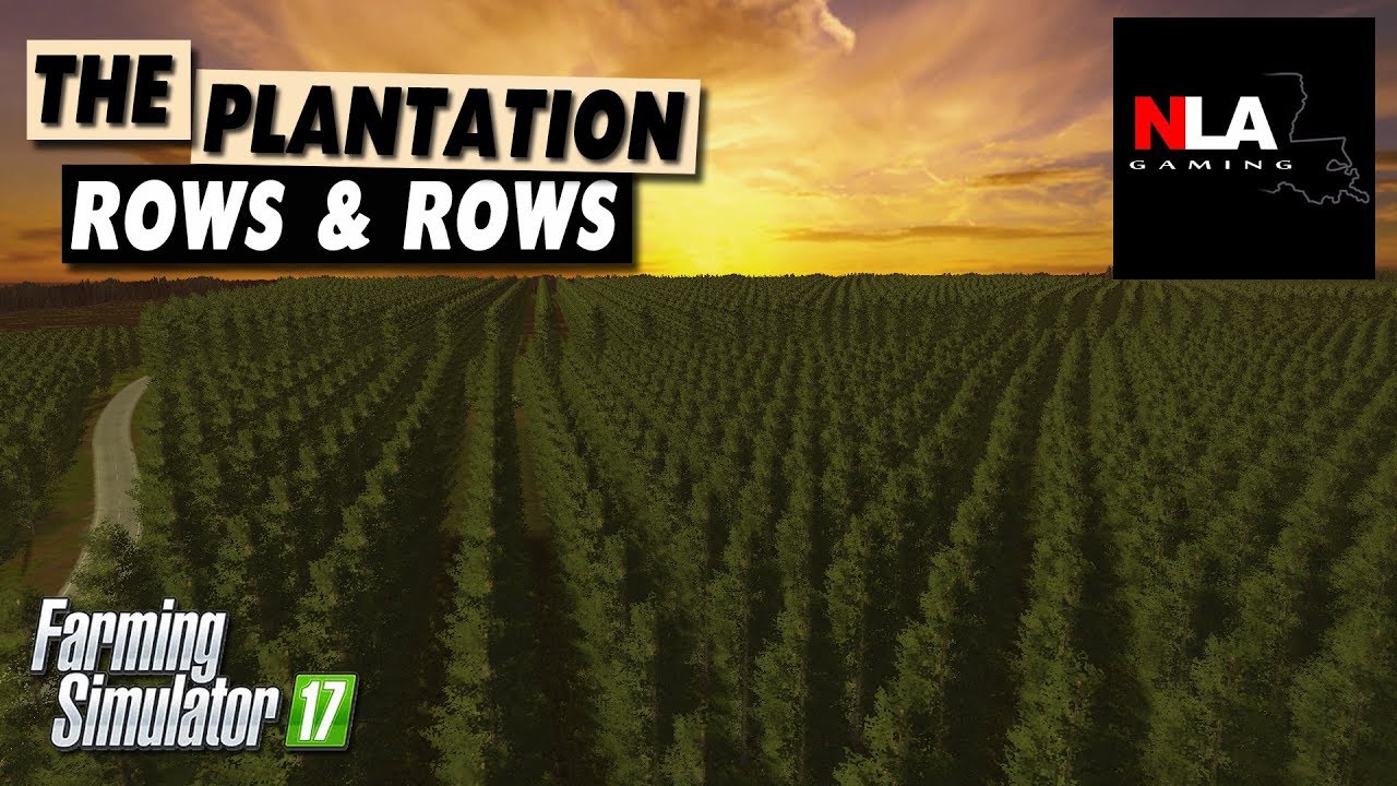 Farming Simulator 17 - The Plantation - Rows & Rows - YouTube