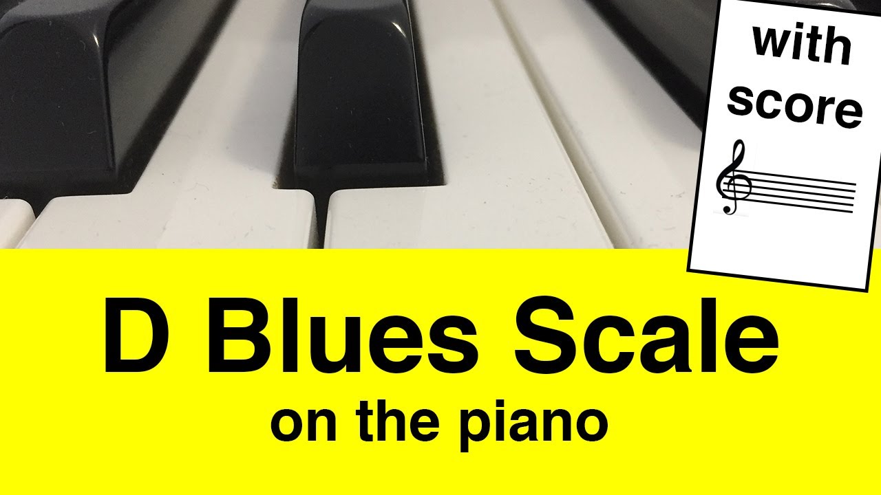 The D Blues Scale on the piano - YouTube