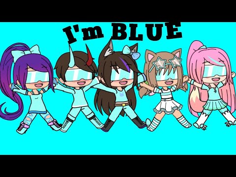 I'm blue (GLMV, make sure to LIKE, COMMENT, and SUBSCRIBE)💙💙 - YouTube